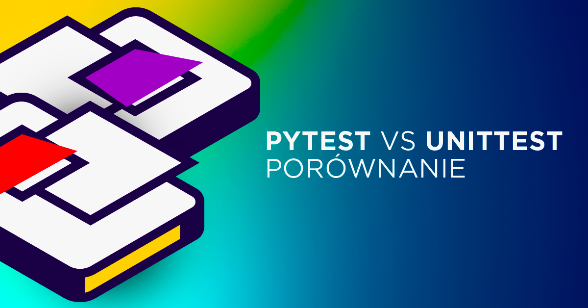 Pytest vs Unittest - porównanie frameworków do automatyzacji testów w ... Pytest vs Unittest - porównanie frameworków do automatyzacji testów w ...