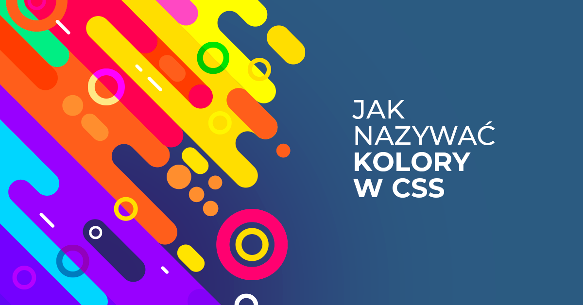 Czy nazywanie kolorów w CSS musi być tak frustrujące?