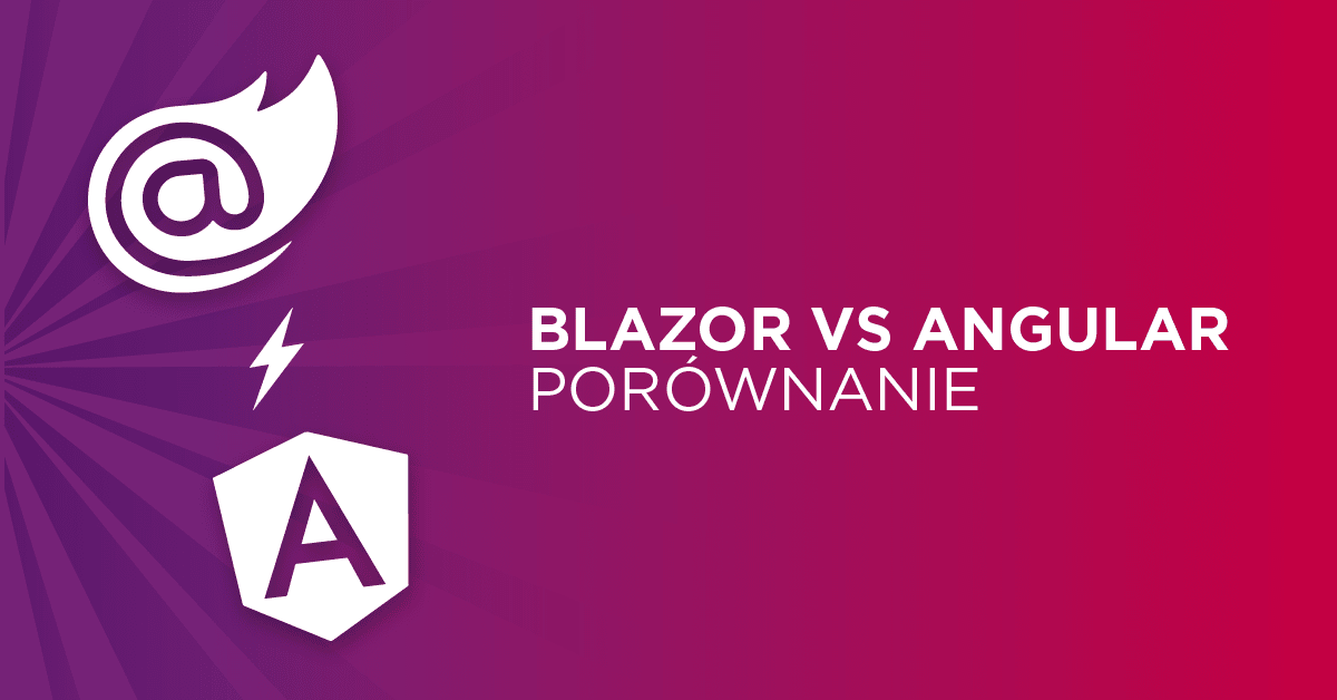Blazor kontra Angular - porównanie frameworków