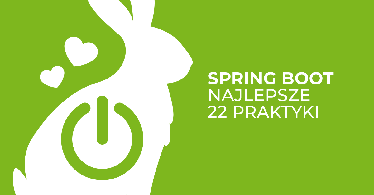 22 najlepsze praktyki Spring Boot dla programistów