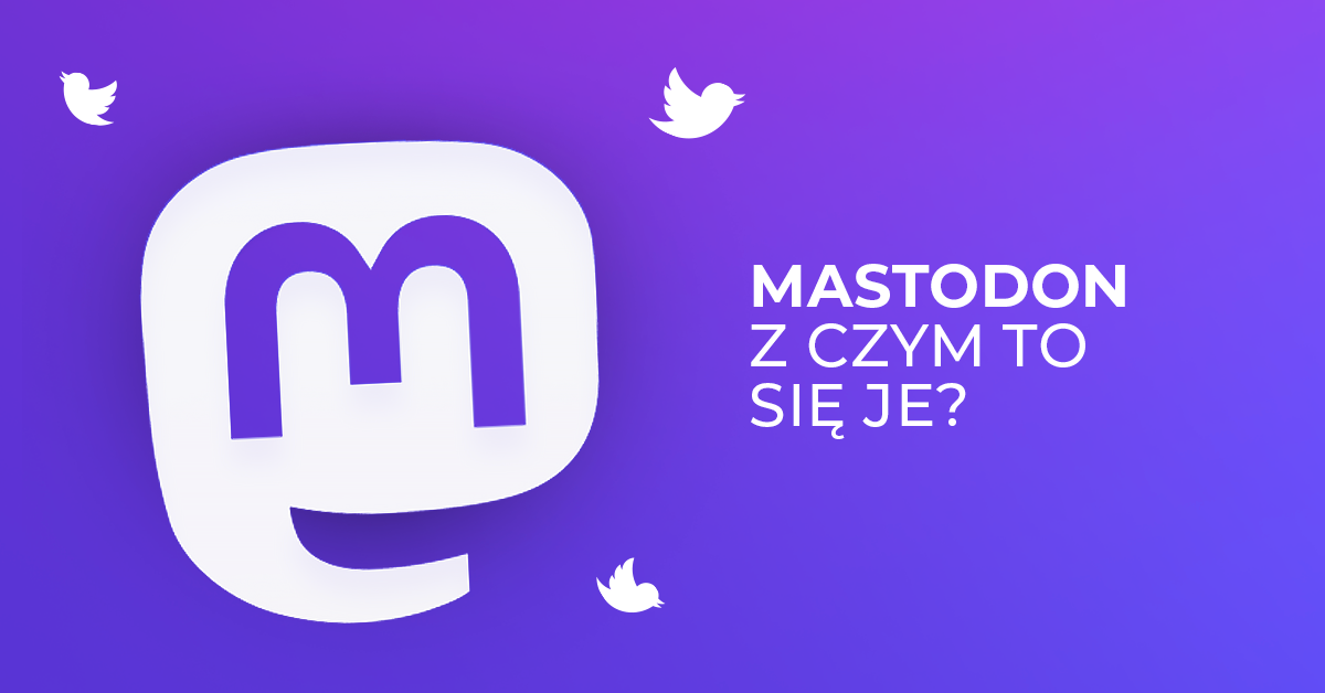 Mastodon – o co chodzi w „nowym” serwisie społecznościowym