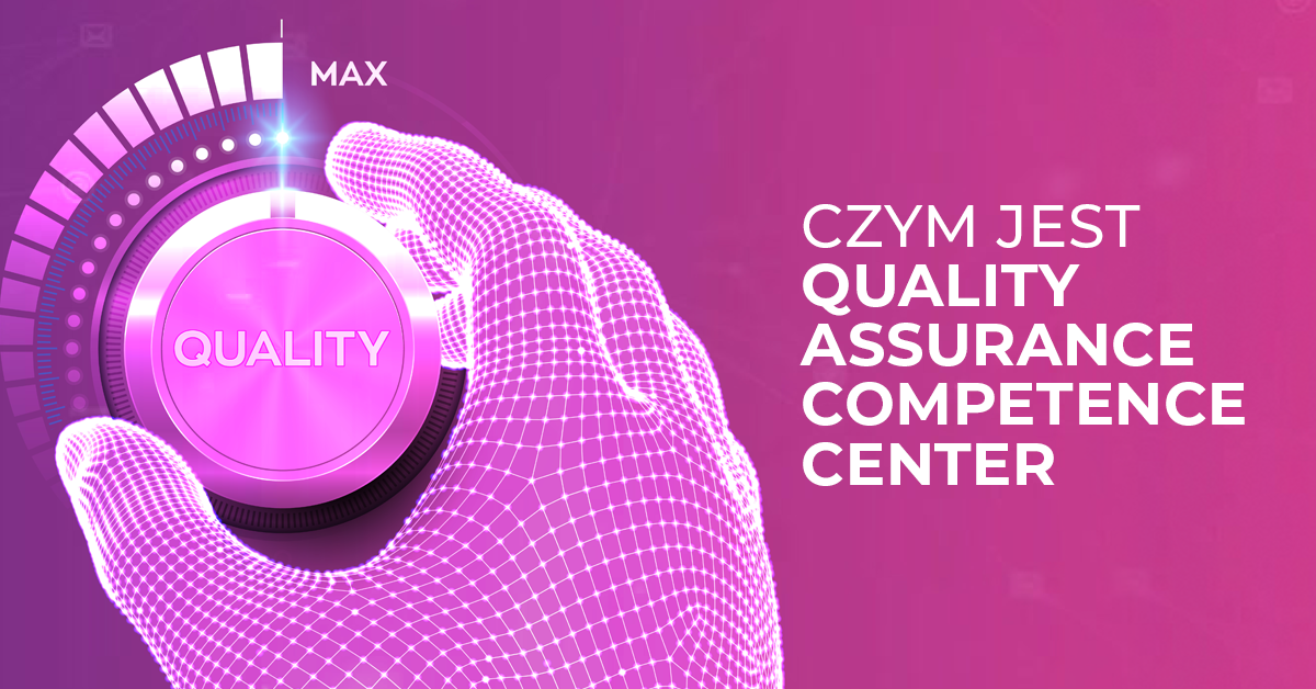 Quality Assurance Competence Center w Transition Technologies PSC