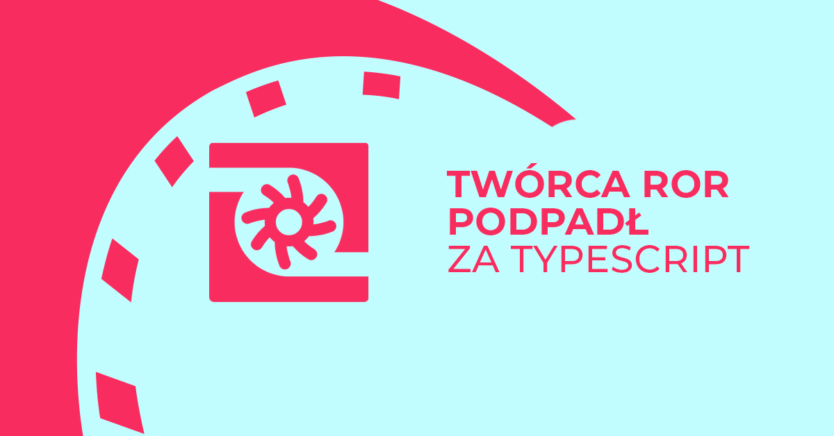 Afera po wyrzuceniu TypeScriptu z projektu open-source