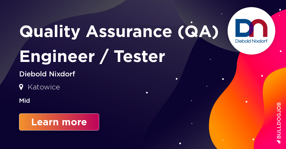 Quality Assurance (QA) Engineer / Tester - Katowice - Diebold Nixdorf