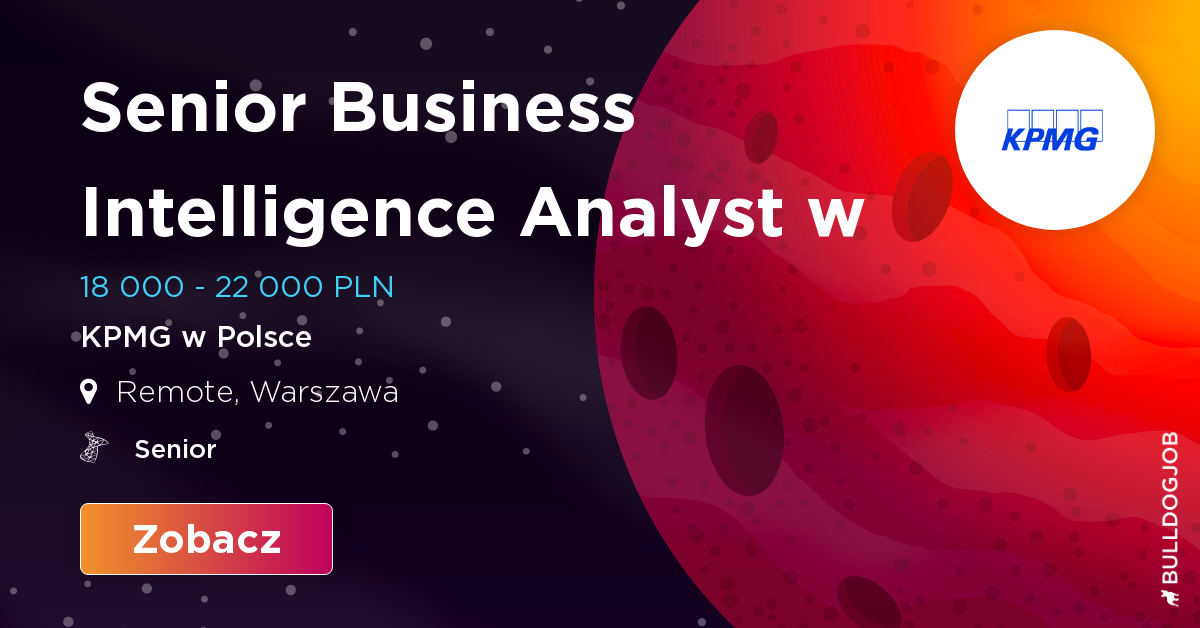 Senior Business Intelligence Analyst W Zespole Data Intelligence senior-business-intelligence-analyst-w-zespole-data-intelligence