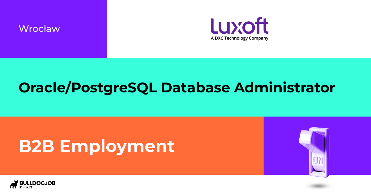 Oraclepostgresql Database Administrator Wrocław Luxoft Poland