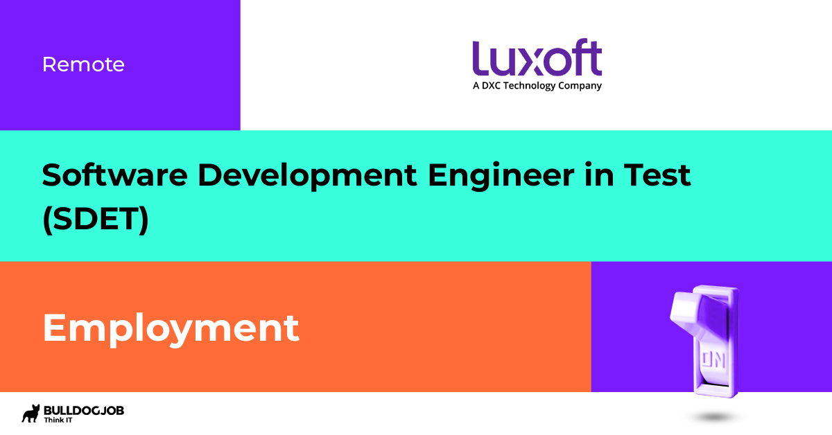 Software Development Engineer in Test (SDET) - Warszawa - Luxoft Poland Software Development Engineer in Test (SDET) - Warszawa - Luxoft Poland