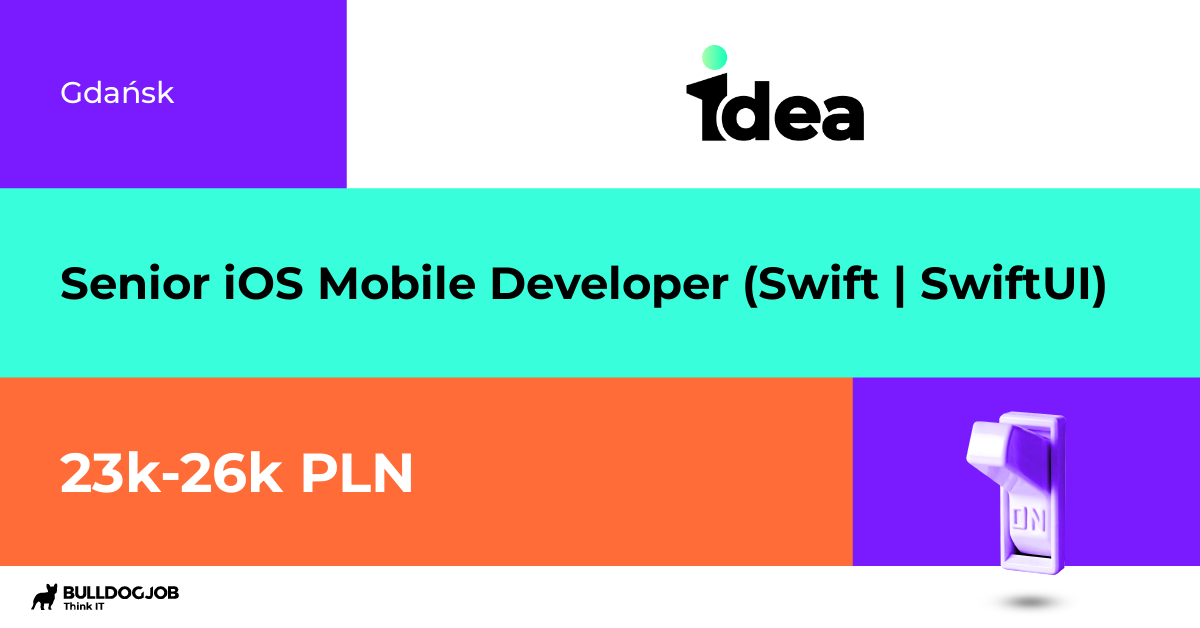 Senior iOS Mobile Developer (Swift | SwiftUI) - Gdańsk - 1dea Senior iOS Mobile Developer (Swift | SwiftUI) - Gdańsk - 1dea