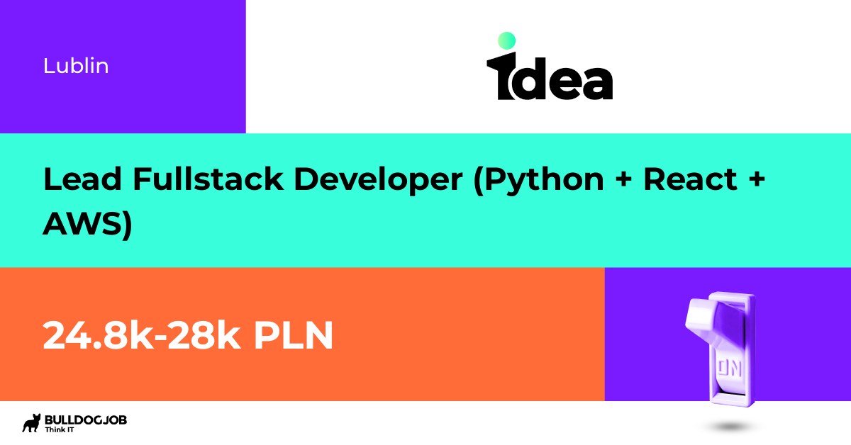 Lead Fullstack Developer Python React Aws Lublin 1dea